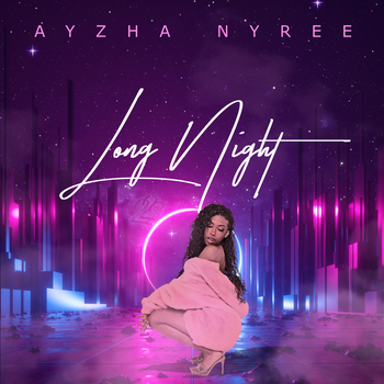 Ayzha Nyree, Long Night (Single) in High-Resolution Audio - ProStudioMasters