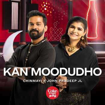 Chinmayi; John Pradeep JL; Tharun Sekar, Kan Moodudho (feat. Tharun Sekar / Single) in High ...