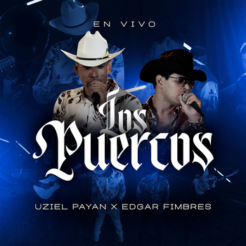 Uziel Payan; Edgar Fimbres, Los Puercos (En Vivo / Single) in High-Resolution Audio ...