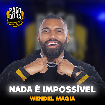 Pagodeira; Wendell Magia, Nada é Impossível (Single) in High-Resolution Audio - ProStudioMasters