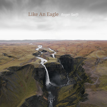 Roger Swift, Like An Eagle (Single) in High-Resolution Audio - ProStudioMasters