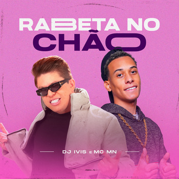 DJ Ivis; MC MN, Rabeta no Chão (Single) in High-Resolution Audio - ProStudioMasters