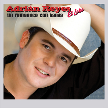 Adrián Reyes. El Lobo, Un Romántico con Banda in High-Resolution Audio - ProStudioMasters