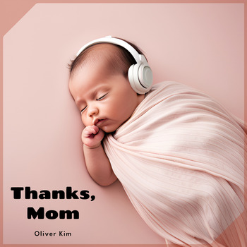 Oliver Kim, Thanks, Mom in High-Resolution Audio - ProStudioMasters