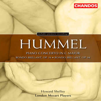 Howard Shelley; London Mozart Players, Hummel: Piano Concerto in C & 2 Rondo Brillants in High ...