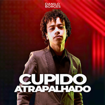 Danilo Borges, Cupido Atrapalhado (Single) in High-Resolution Audio - ProStudioMasters