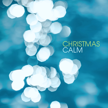 Various Artists, Christmas Calm in High-Resolution Audio - ProStudioMasters