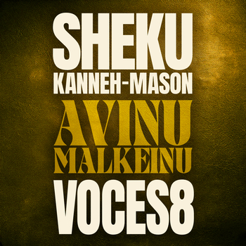 Sheku Kanneh-Mason; VOCES8, Janowski: Avinu Malkeinu (Arr. Clements for ...