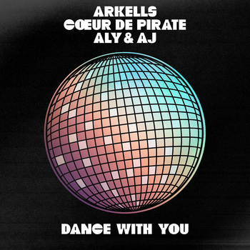Arkells; Cœur De Pirate; Aly & AJ, Dance With You (Single) in High ...