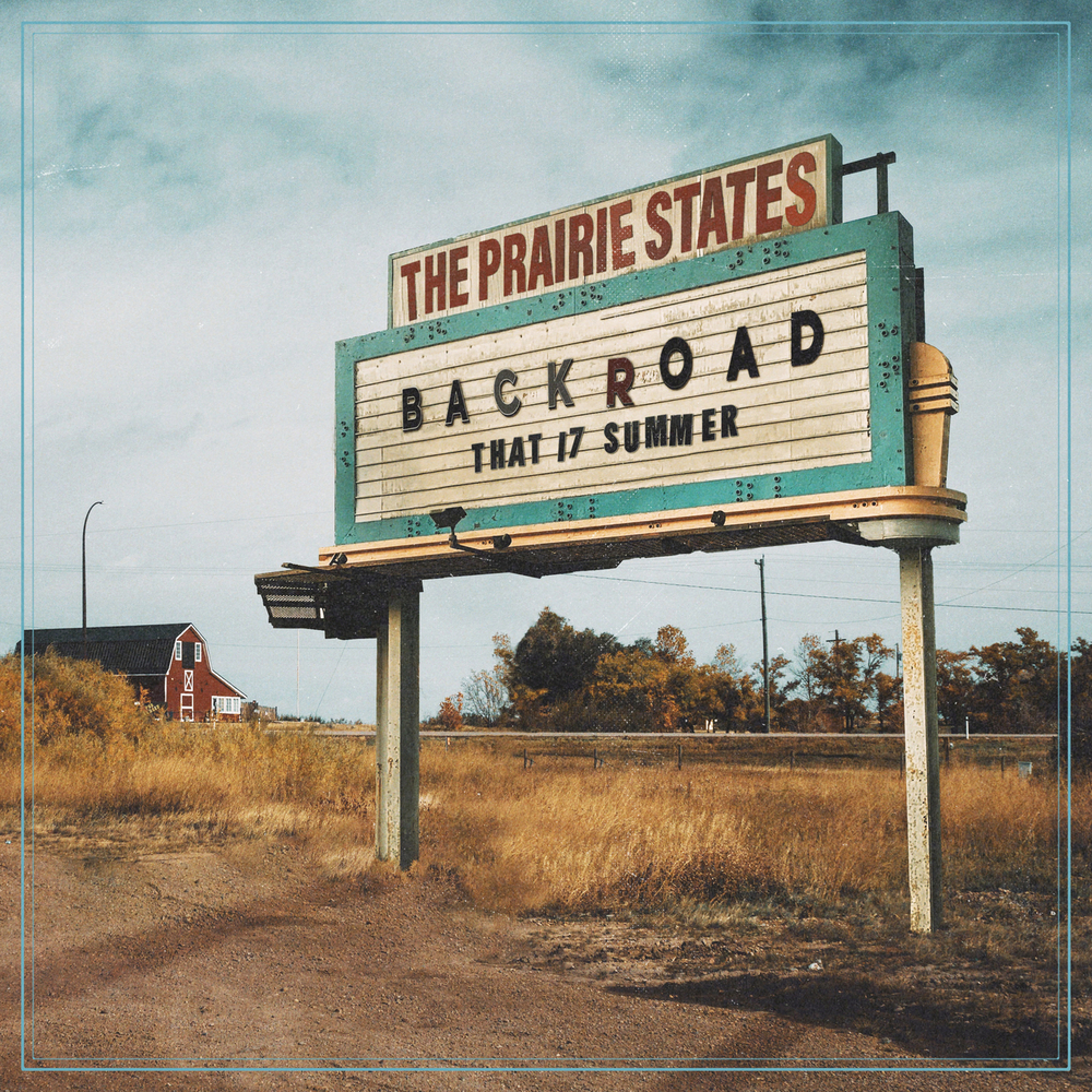 The Prairie States, Backroad (That 17 Summer / Single) in High ...