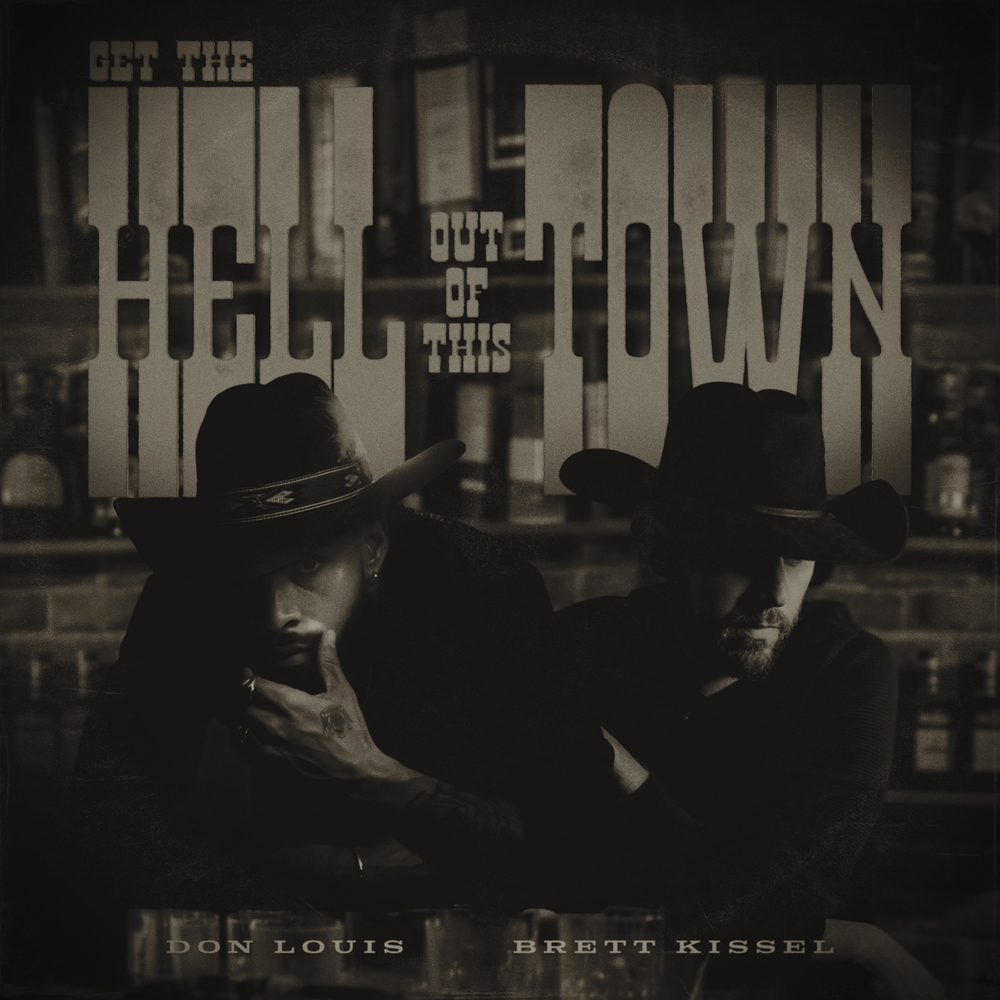 Brett Kissel; Don Louis, Get The Hell Out Of This Town (Single) in High ...