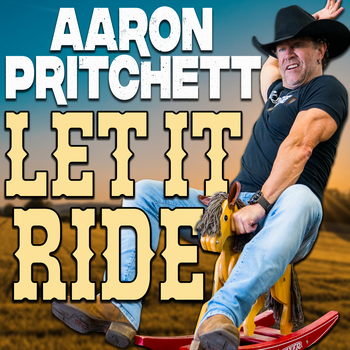 Aaron Pritchett, Let It Ride (Single) [Edited / Clean] in High-Resolution Audio - ProStudioMasters