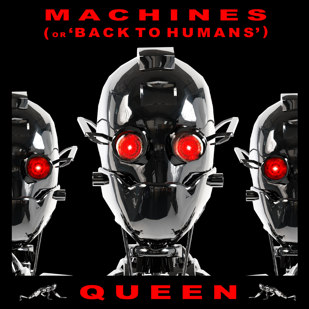 Queen, Machines (Or Back To Humans / 2011 Remaster / Single) in High ...