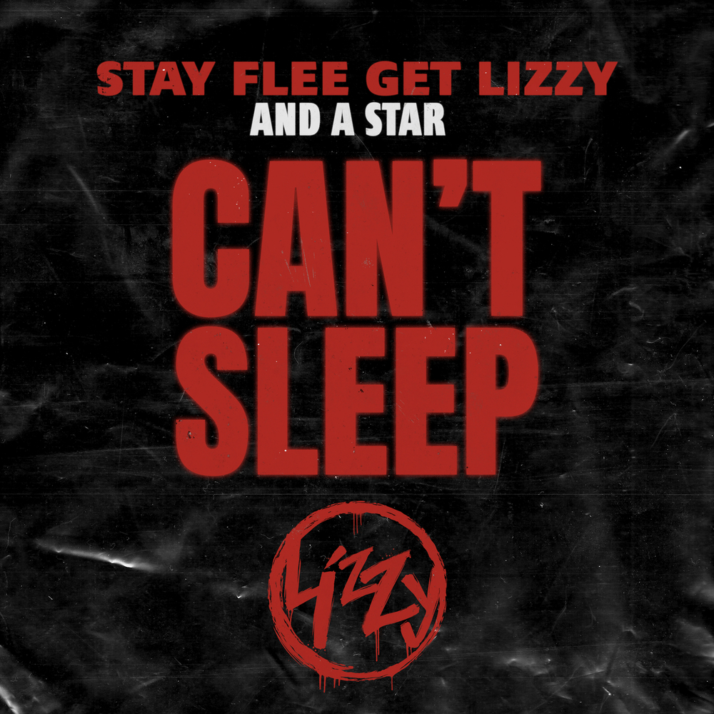 Stay Flee Get Lizzy; A Star, Can't Sleep (Single) in High-Resolution ...