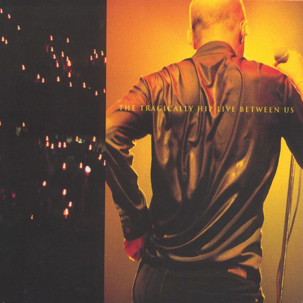 The Tragically Hip, Live Between Us in High-Resolution Audio ...