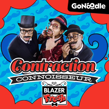 GoNoodle; Blazer Fresh, Contraction Connoisseur (Single) in High ...