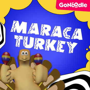 GoNoodle; GoNoodle Is Awesome Sauce, Maraca Turkey (Single) in High ...