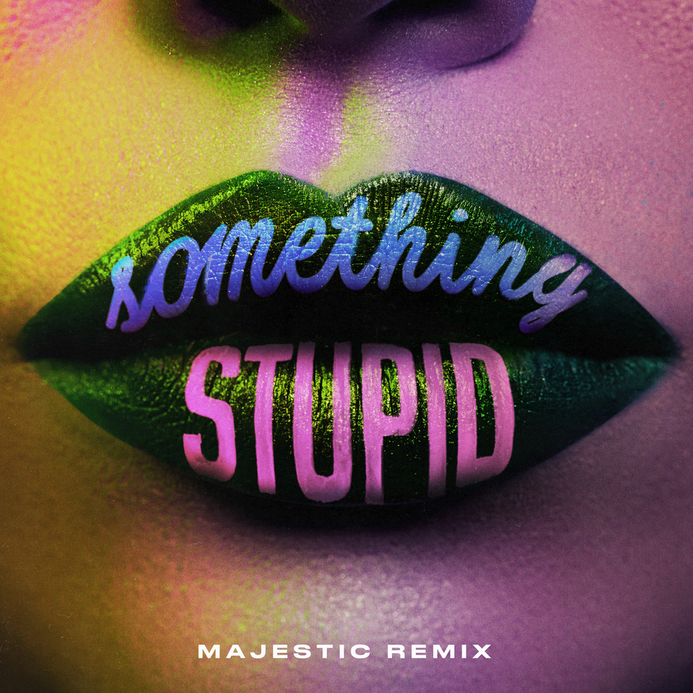 Jonas Blue; AWA, Something Stupid (Majestic Remix / Single) in High ...