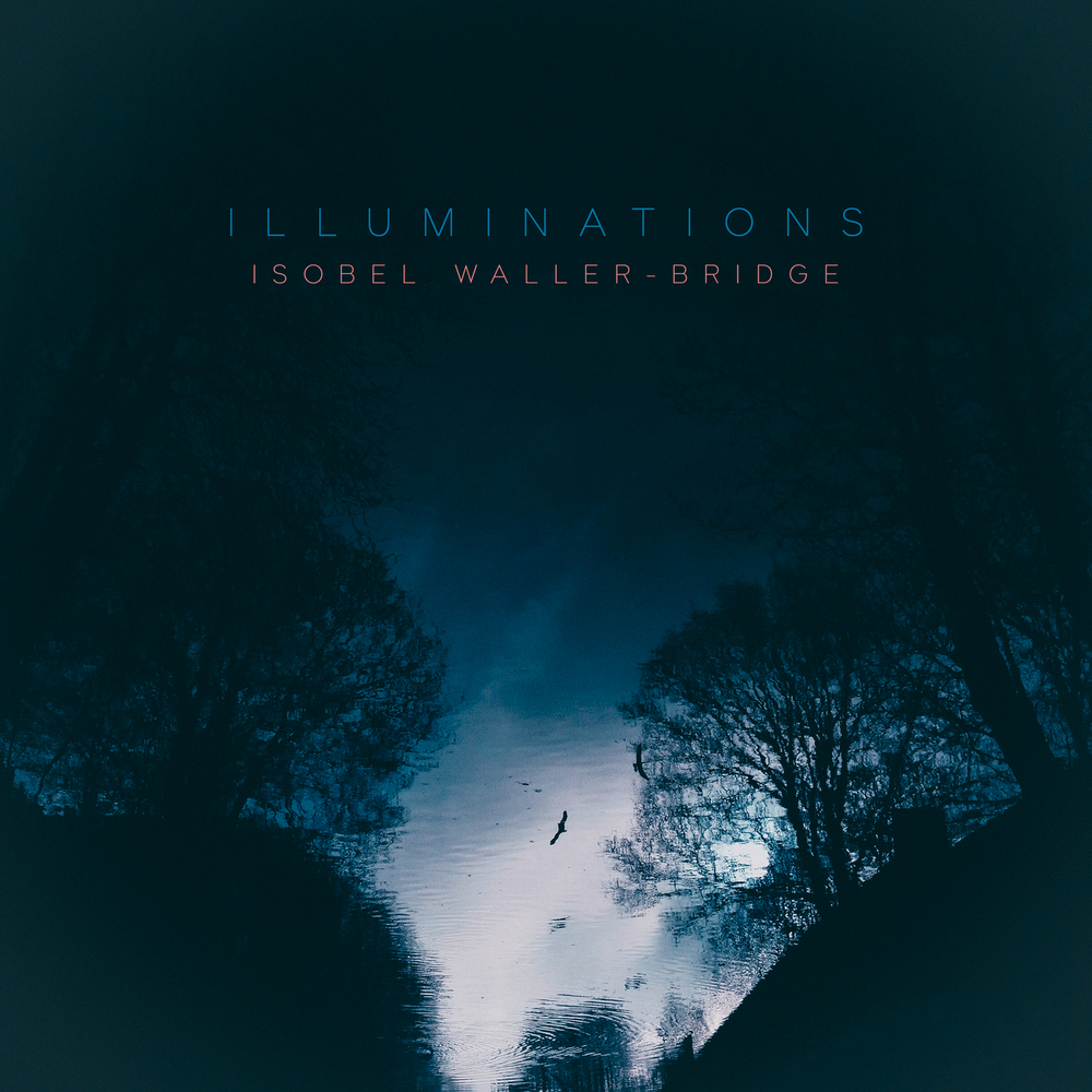 Isobel Waller-Bridge, Illuminations (Single) in High-Resolution Audio ...