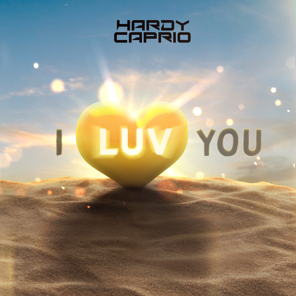 Hardy Caprio, I Luv You (Single) [Edited / Clean] in High-Resolution ...