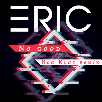 ERIC, No Good (Noa Klay Remix / Single) in High-Resolution Audio ...