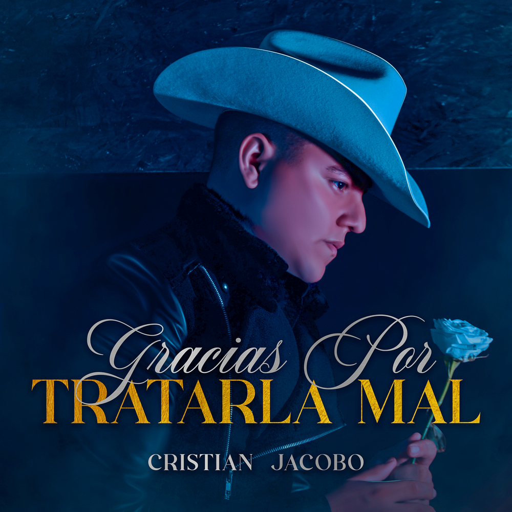 Cristian Jacobo, Gracias Por Tratarla Mal (Single) in High-Resolution ...