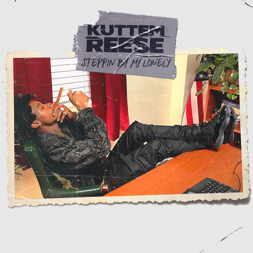 Kuttem Reese, Stepping By My Lonely (Single) [Edited / Clean] in High ...