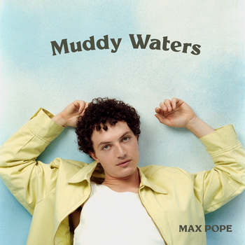 Max Pope, Muddy Waters (Single) in High-Resolution Audio - ProStudioMasters