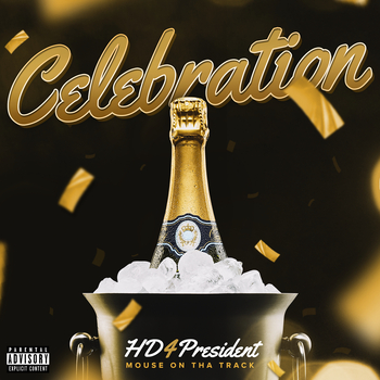 Hd4president; Mouse On Tha Track, Celebration (feat. Mouse On Tha Track ...