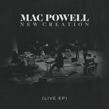 Mac Powell, New Creation (Live / Single) in High-Resolution Audio ...