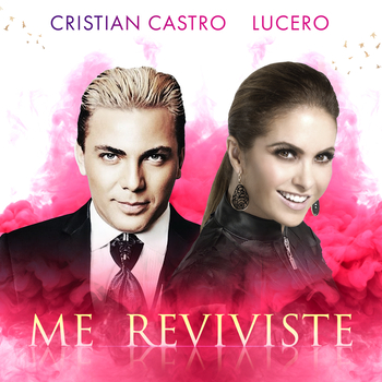 Cristian Castro; Lucero, Me Reviviste (Single) in High-Resolution Audio ...