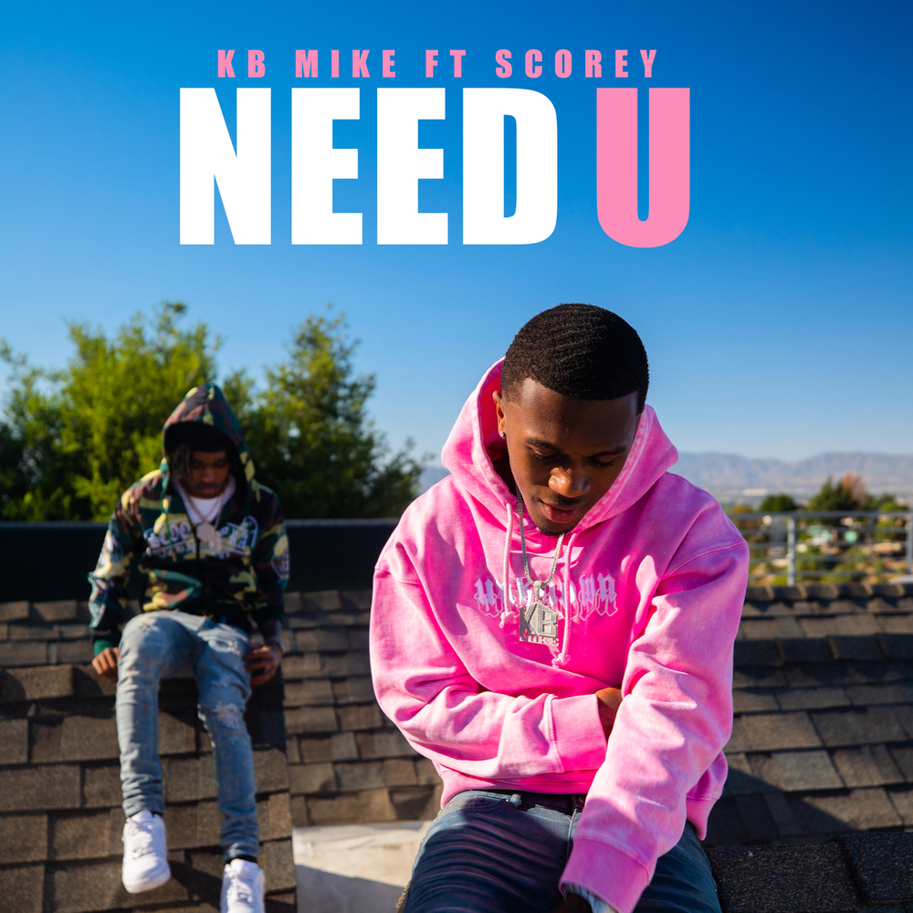 KB Mike; Scorey, Need U (feat. Scorey / Single) in High-Resolution ...