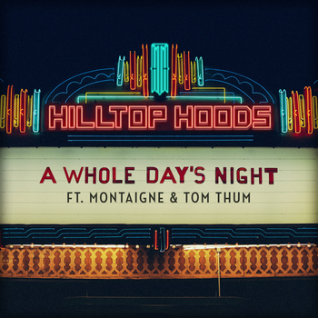 Hilltop Hoods; Montaigne; Tom Thum, A Whole Day’s Night (feat ...
