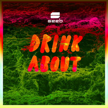 Seeb; Dagny; Wolfgang Wee; Markus Neby, Drink About (Wolfgang Wee ...