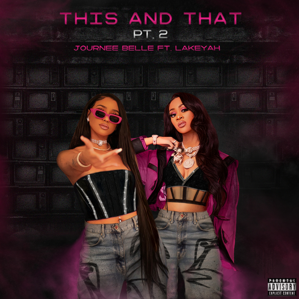 Journee Belle; Lakeyah, This and That Pt 2 (feat. Lakeyah / Single) in ...