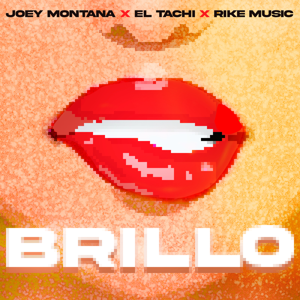 Joey Montana; El Tachi; Rike Music, BRILLO (Single) in High-Resolution ...