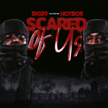 BIG30; Hotboii, Scared Of Us (feat. Hotboii / Single) [Edited / Clean] in High-Resolution Audio ...