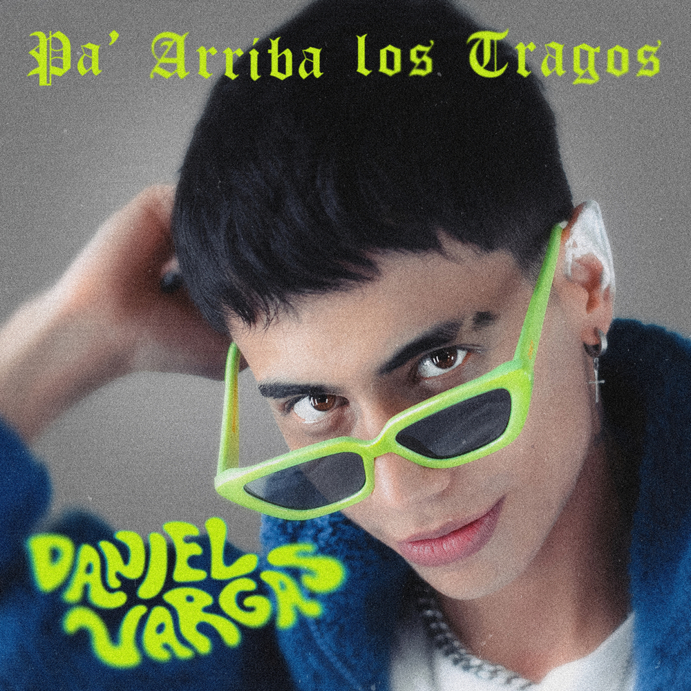 Daniel Vargas, Pa' Arriba Los Tragos (Single) in High-Resolution Audio ...