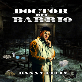 Danny Felix, DOCTOR DEL BARRIO (Single) in High-Resolution Audio ...