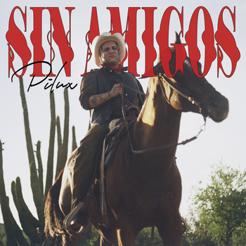 Pilux, Sin Amigos (Single) in High-Resolution Audio - ProStudioMasters