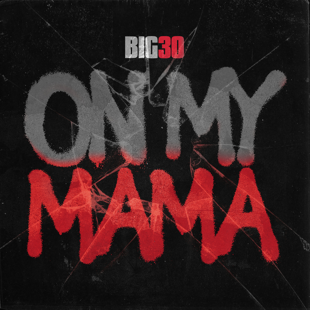 BIG30, On My Mama (Single) [Edited / Clean] in High-Resolution Audio - ProStudioMasters