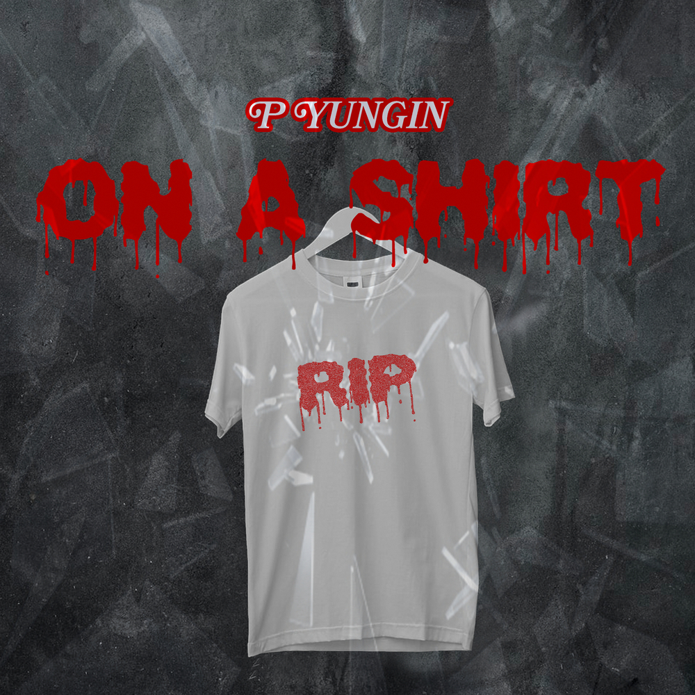 P Yungin, On A Shirt (Single) [Edited / Clean] in High-Resolution Audio ...