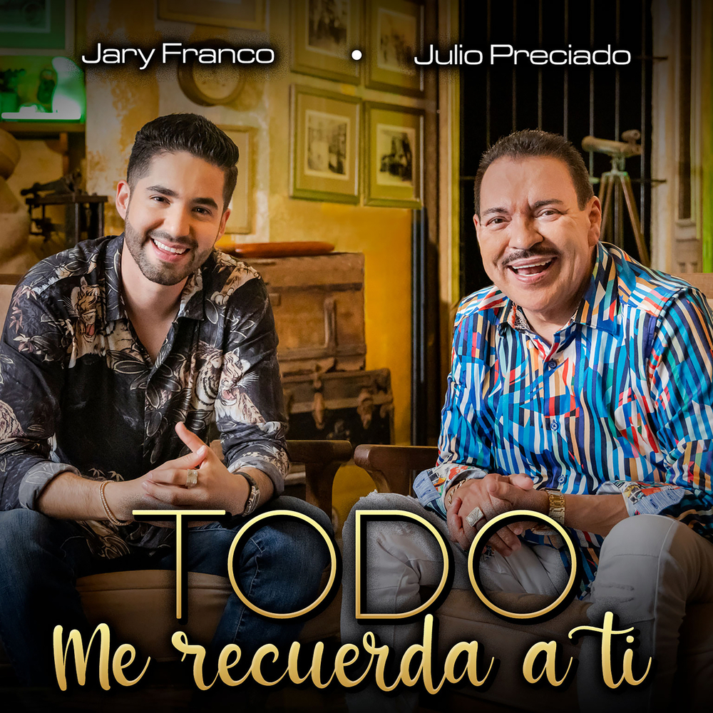 Jary Franco; Julio Preciado, Todo Me Recuerda A Ti (Single) in High-Resolution Audio ...