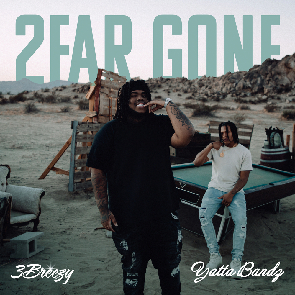 3Breezy; Yatta Bandz, 2Far Gone (feat. Yatta Bandz / Single) [Edited ...