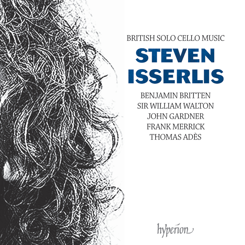 Steven Isserlis, British Solo Cello Music: Britten Suite No. 3, Walton ...