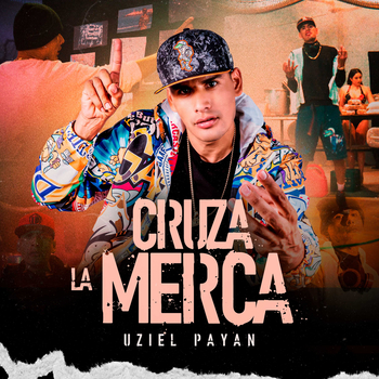 Uziel Payan, Cruza La Merca (Single) in High-Resolution Audio ...