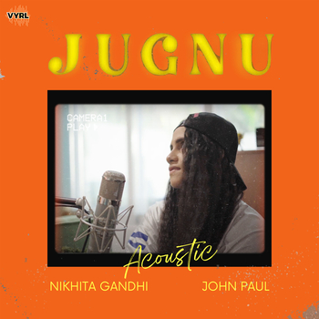 Nikhita Gandhi; John Paul, Jugnu (Acoustic / feat. John Paul / Single ...