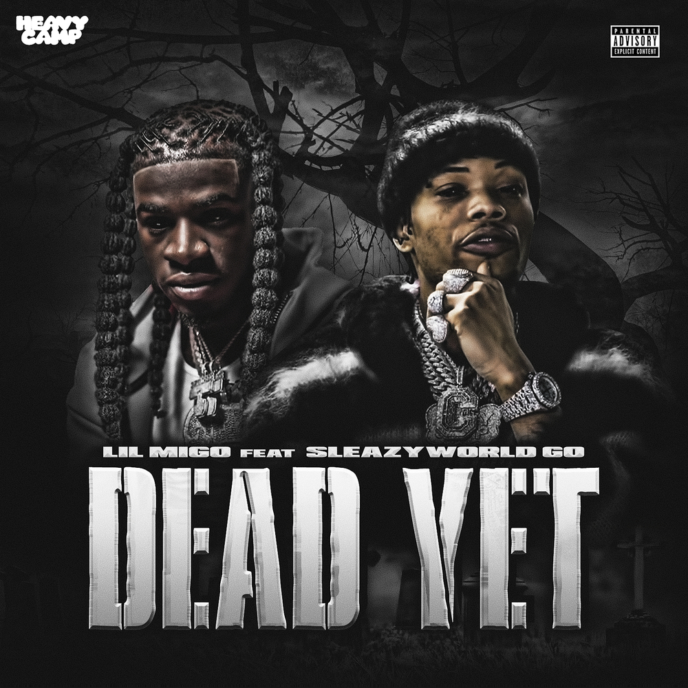 Lil Migo; SleazyWorld Go, Dead Yet (feat. SleazyWorld Go / Single) in ...
