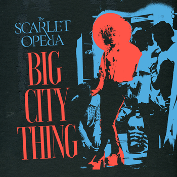 The Scarlet Opera, Big City Thing (Single) in High-Resolution Audio ...