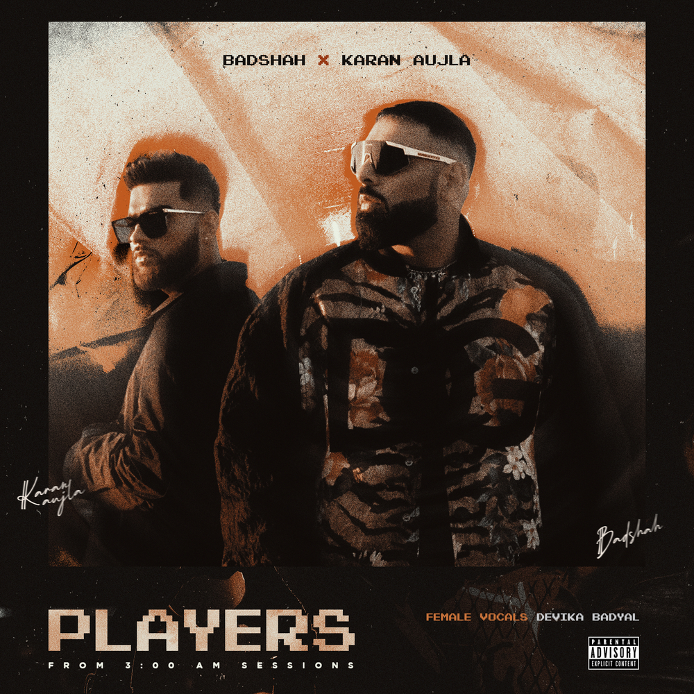 Badshah; Karan Aujla; Devika Badyal, Players (feat. Devika Badyal ...